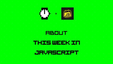 About This Week In Javascript On Hackernoon