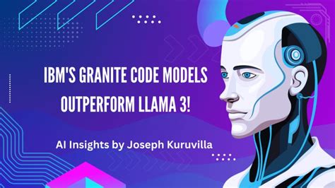 Joseph Kuruvilla On Linkedin Ibm Opensource Granitecode Llama3