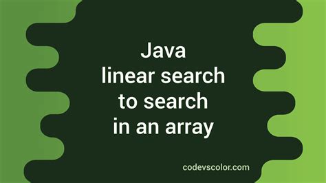 Java Linear Search Search One Element In An Array CodeVsColor