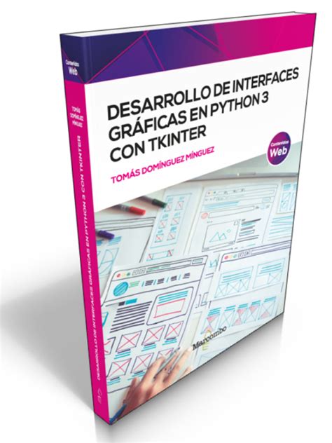 DESARROLLO DE INTERFACES GRÁFICAS EN PYTHON CON TKINTER Alfaomega México