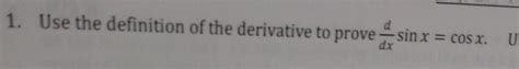 Solved 1 Use The Definition Of The Derivative To Prove