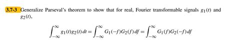 Solved Generalize Parseval S Theorem To Show That For Chegg
