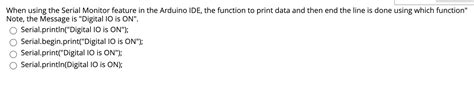 Solved When Using The Serial Monitor Feature In The Arduino Chegg