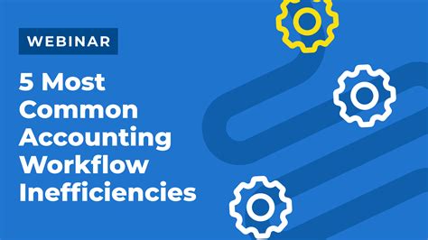 Overcoming The 5 Most Common Accounting Workflow Inefficiencies