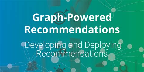 Graph Powered Recommendations Developing And Deploying Recommendations