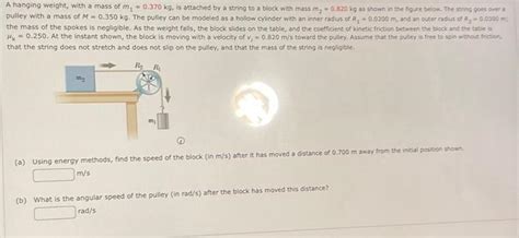Solved A Hanging Weight With A Mass Of M1 0 370 Kg Is