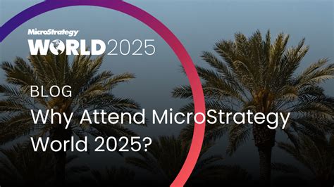 Why Attend Microstrategy World 2025 The Ultimate Event For Ai And Bi