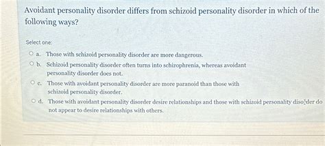 Solved Avoidant Personality Disorder Differs From Schizoid