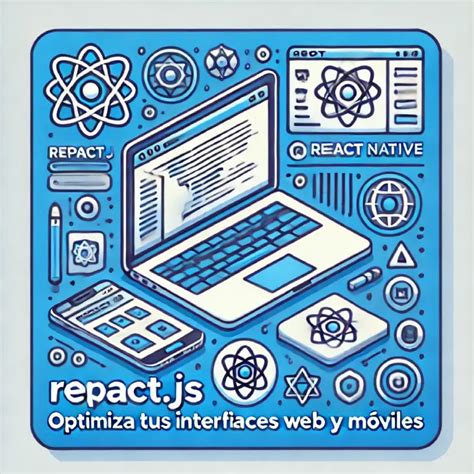 Reactjs Y React Native Optimiza Tus Interfaces Web Y Móviles