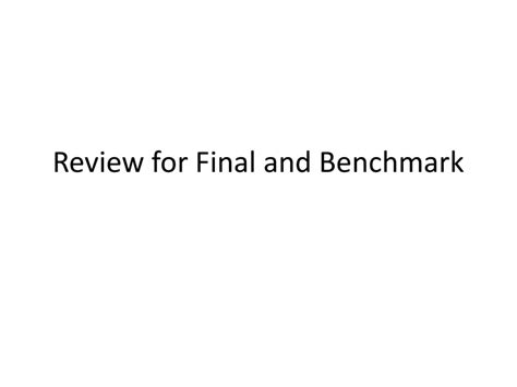 Review For Final And Benchmark
