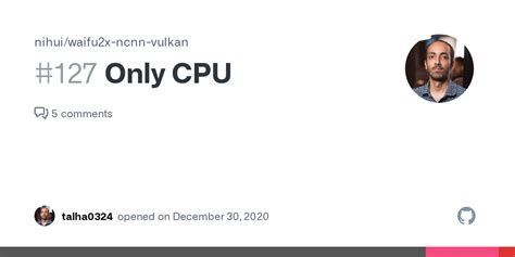 only cpu · issue 127 · nihui waifu2x ncnn vulkan · github