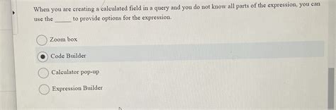 Solved When You Are Creating A Calculated Field In A Query