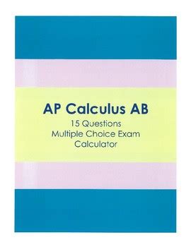 AP Calculus AB Multiple Choice Exam Calculator Problems By Scott Reis