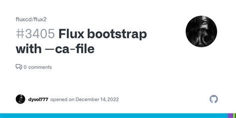 Flux Bootstrap With Ca File · Issue 3405 · Fluxcdflux2 · Github