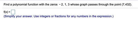 solved find a polynomial function with the zeros 2 1 3