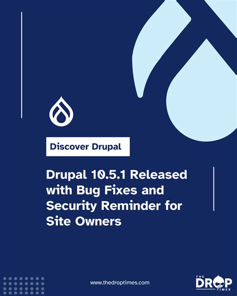 Drupal 10 5 1 Released With Bug Fixes And Security Reminder For Site Owners