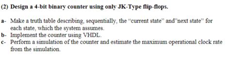 Solved Design A Bit Binary Counter Using Only JK Type Chegg