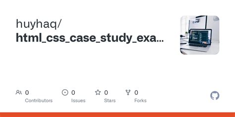 GitHub Huyhaq Html Css Case Study Example