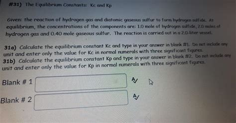 Solved 31 The Equilibrium Constants Kc And Kp Given The