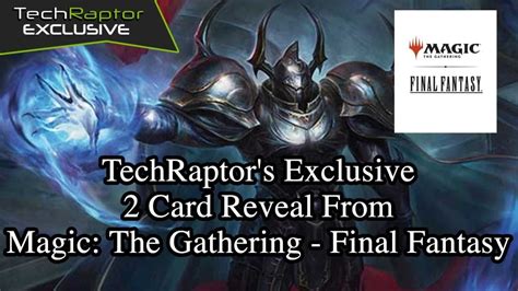 Exclusive Mtg Final Fantasy Spoilers Card Reveals Techraptor