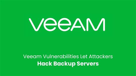 New Veeam Vulnerabilities Enables Malicious Remote Code Execution On Backup Servers