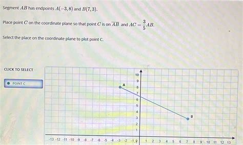 Solved Segment Ab Has Endpoints A 38 And B73 Place Point C On