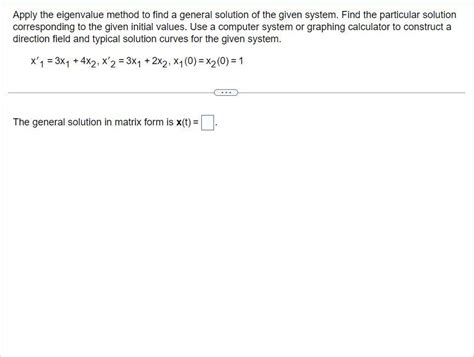 Solved Apply The Eigenvalue Method To Find A General Chegg
