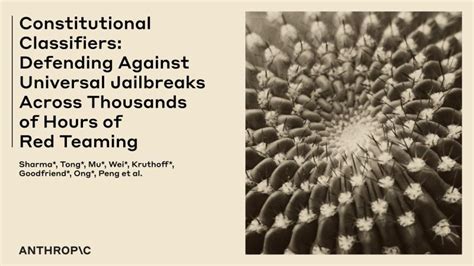 Constitutional Classifiers Defending Against Universal Jailbreaks Lutfu Cakil