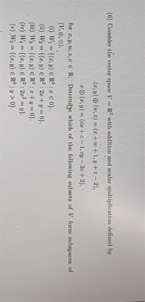 consider the vector space v r2 with addition and scalar multiplication d