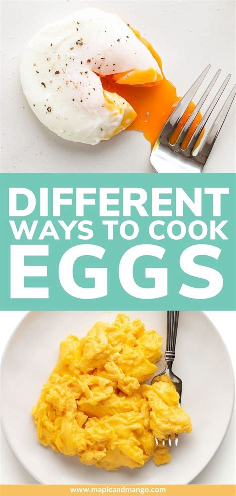 Different Ways To Cook Eggs Basics Maple Mango Recipe How To Cook Eggs Ways To Cook