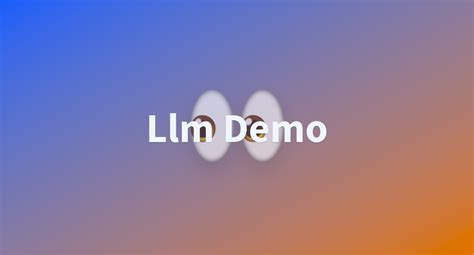 Llm Demo A Hugging Face Space By Sk K