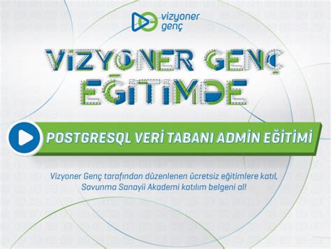 Postgresql Veri Tabanı Admin Eğitimi Vizyoner Genç