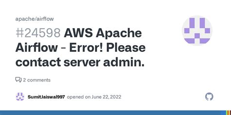AWS Apache Airflow Error Please Contact Server Admin Issue Apache Airflow GitHub