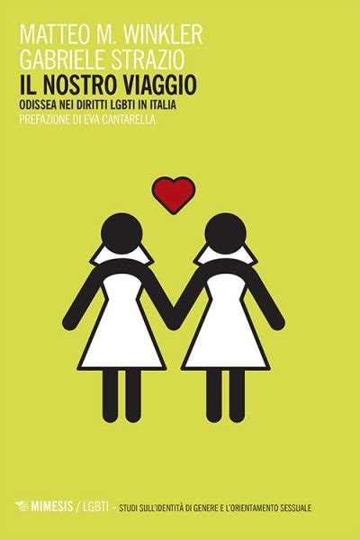 Il Nostro Viaggio Odissea Nei Diritti Lgbt In Italia Libreria Antigone