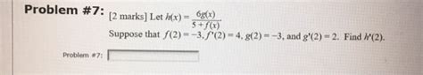 solved problem 7 [2 marks] let h x 6g x 5 f x suppose