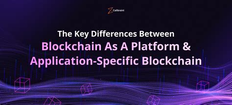 Blockchain As A Platform Vs Application Specific Blockchain Top Differences