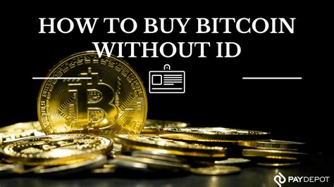 How To Buy Bitcoin Without ID
