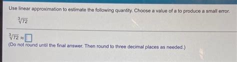 Solved Use Linear Approximation To Estimate The Following Chegg