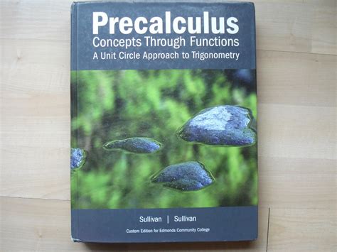 Precalculus Concepts Through Functions A Unit Circle Approach To Trigonometry Custom Edition