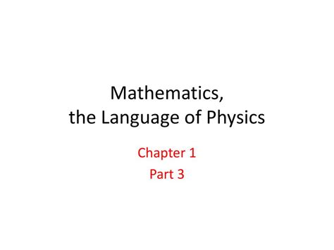 Mathematics, the Language of Physics - ppt download