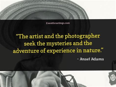 60 Famous Ansel Adams Quotes About Photography And Nature