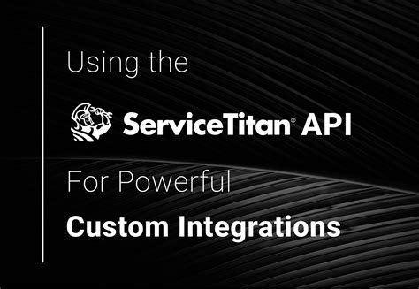 building custom integrations with the servicetitan api aclarify