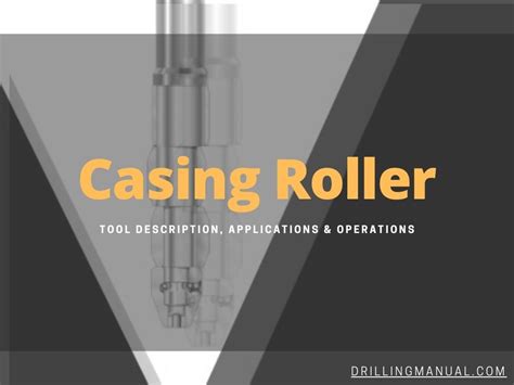 Casing Roller Operations And Pdf Download Drilling Manual