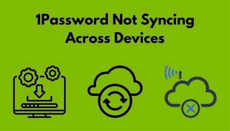 how to fix 1password not syncing across devices [updated]