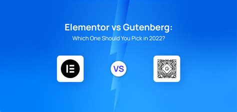 Elementor Vs Gutenberg Which One Should You Pick In 2023 Wpcred