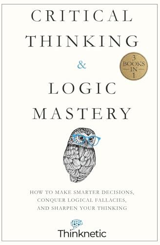 Critical Thinking Logic Mastery Books In How To Make Smarter