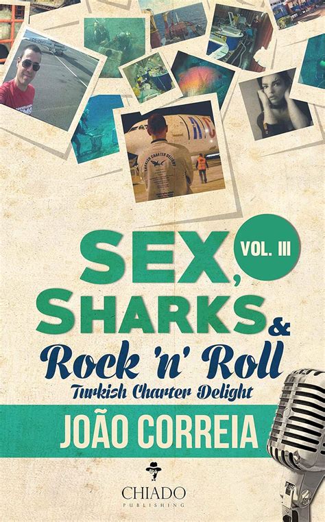 Sex Sharks And Rock And Roll Vol Iii Turkish Charter Delight Santos Correia João Pedro