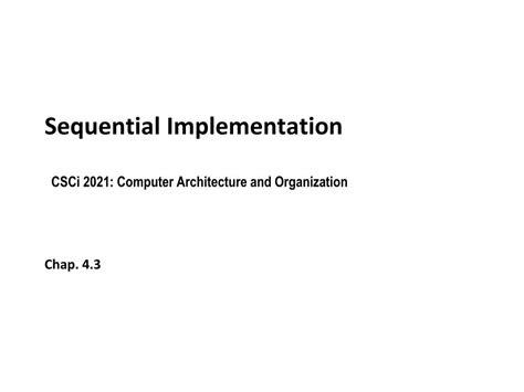ppt sequential implementation csci 2021 computer architecture and