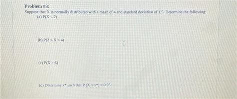 Solved Problem 3 Suppose That X Is Normally Distributed