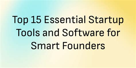 Top 15 Essential Startup Tools And Software For Smart Founders